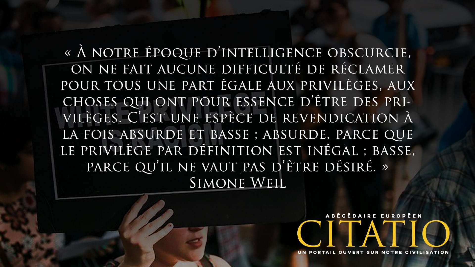 À notre époque d’intelligence obscurcie... | Citation de Simone Weil